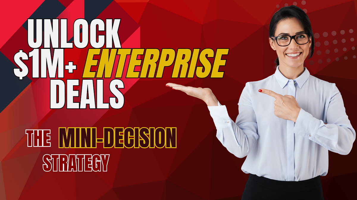 How to Win $1M+ Enterprise Deals Without Relying on Luck | by Ujwal ...