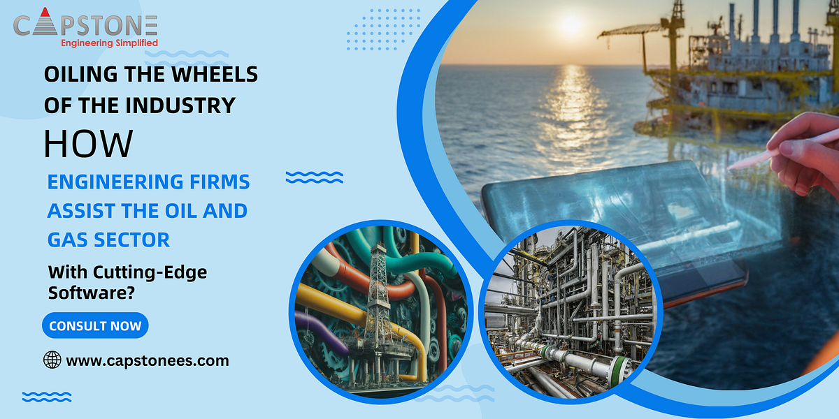 Oiling the Wheels of Industry: How Engineering Firms Assist the Oil and ...