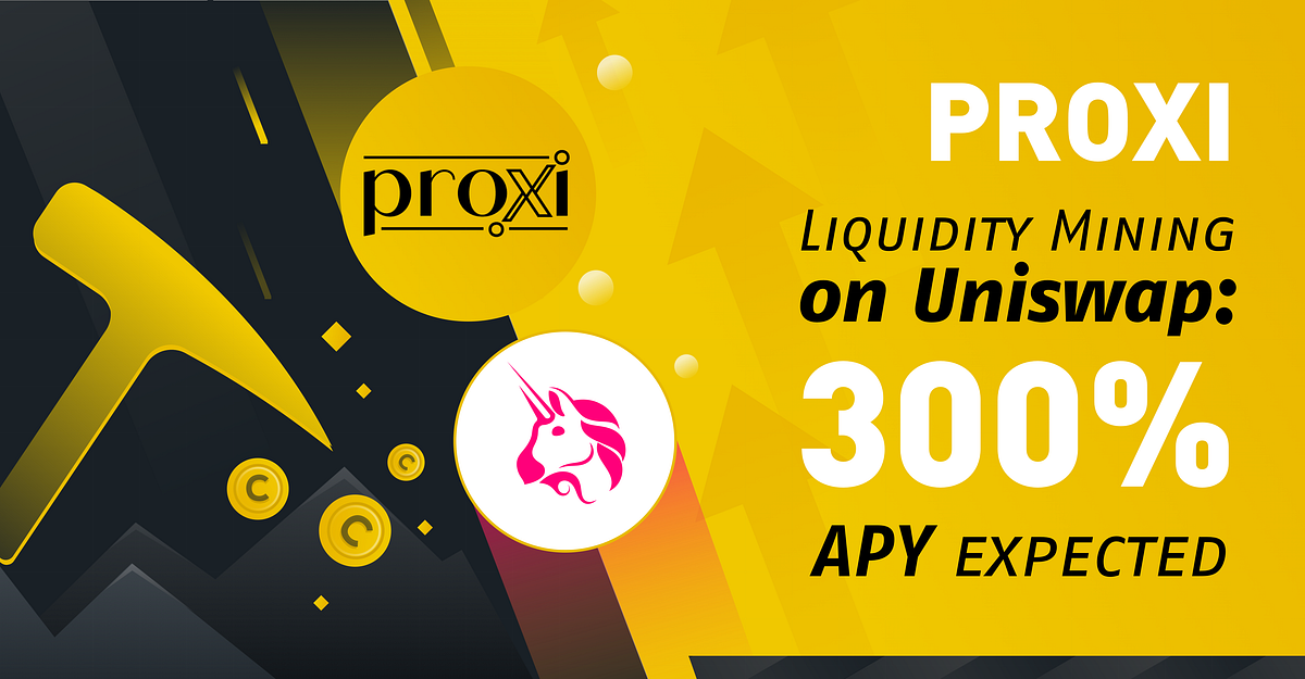 Introducing PROXI’s Yield Farming Campaign on Uniswap | by PROXI ...