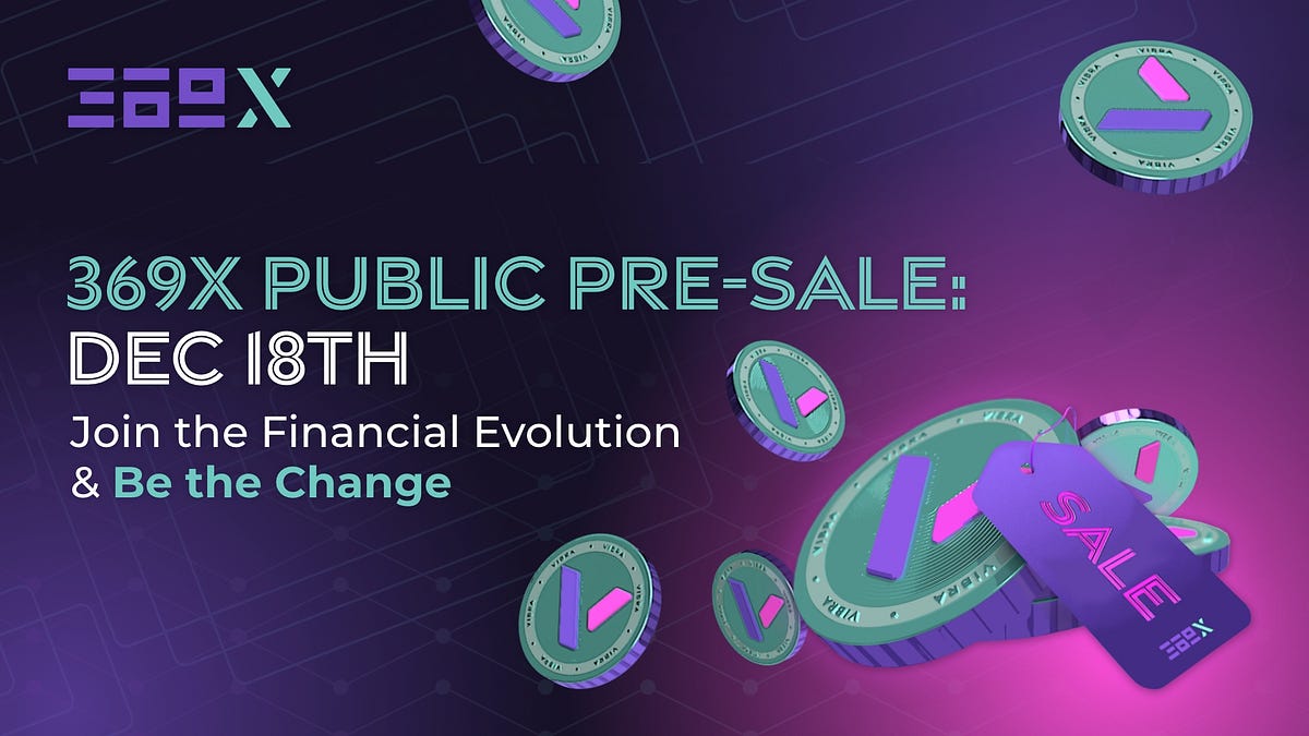 Revolutionising Financial Services: 369X Announces Its Public Pre-Sale ...