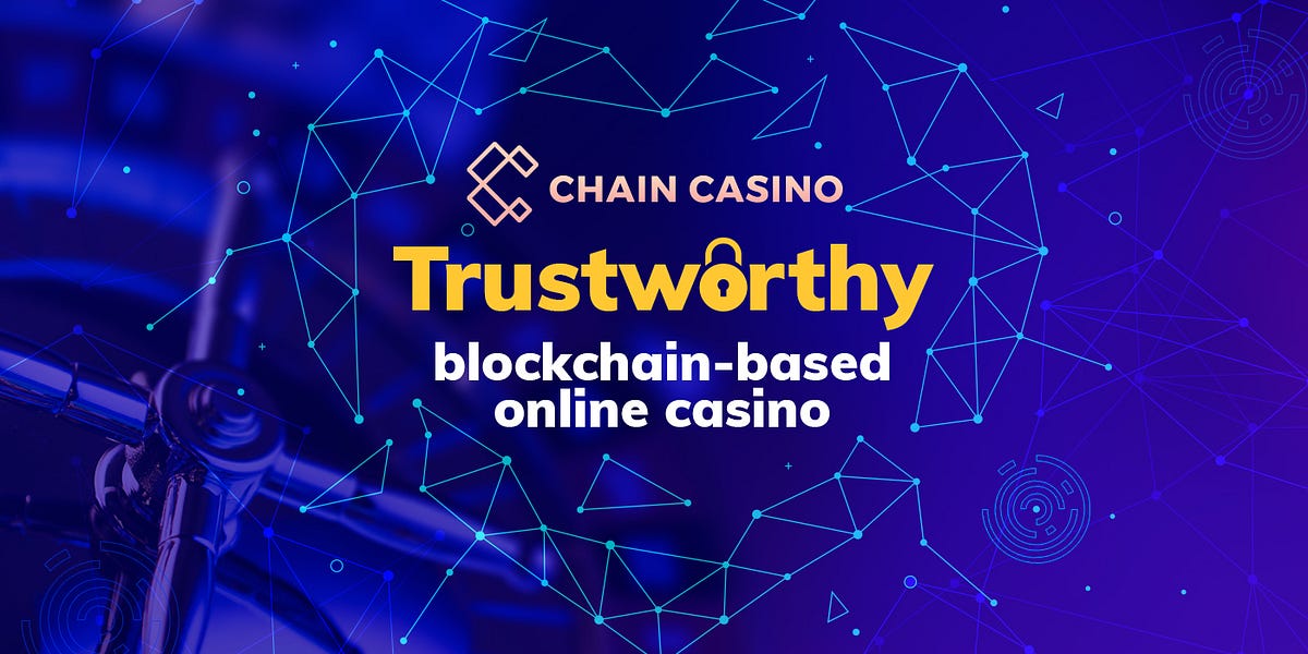 Chain Casino — trustworthy, blockchain-based online casino. | by Chain ...