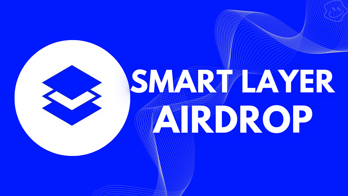 SMART LAYER AIRDROP GUIDE. Smart Layer Airdrop Guide | by NOZKCIREX | Medium