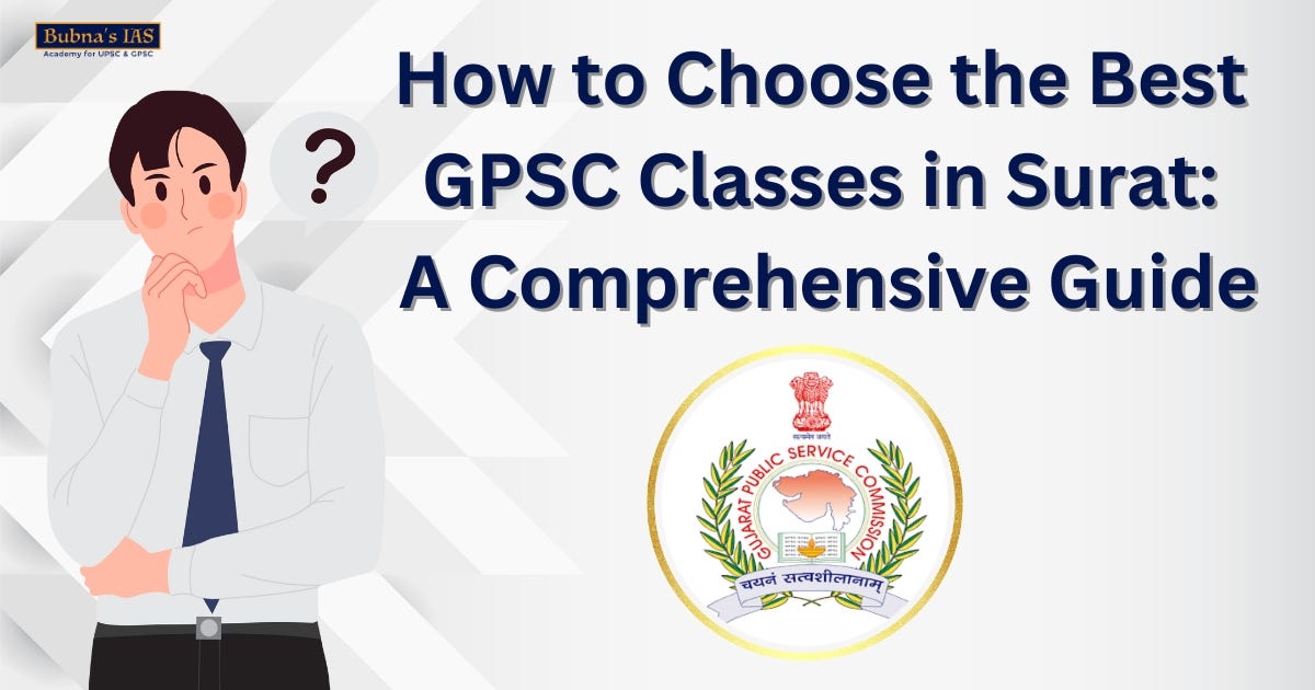 How to Choose the Best GPSC Classes in Surat: A Comprehensive Guide | by Bubna's IAS | Jun, 2024 ...