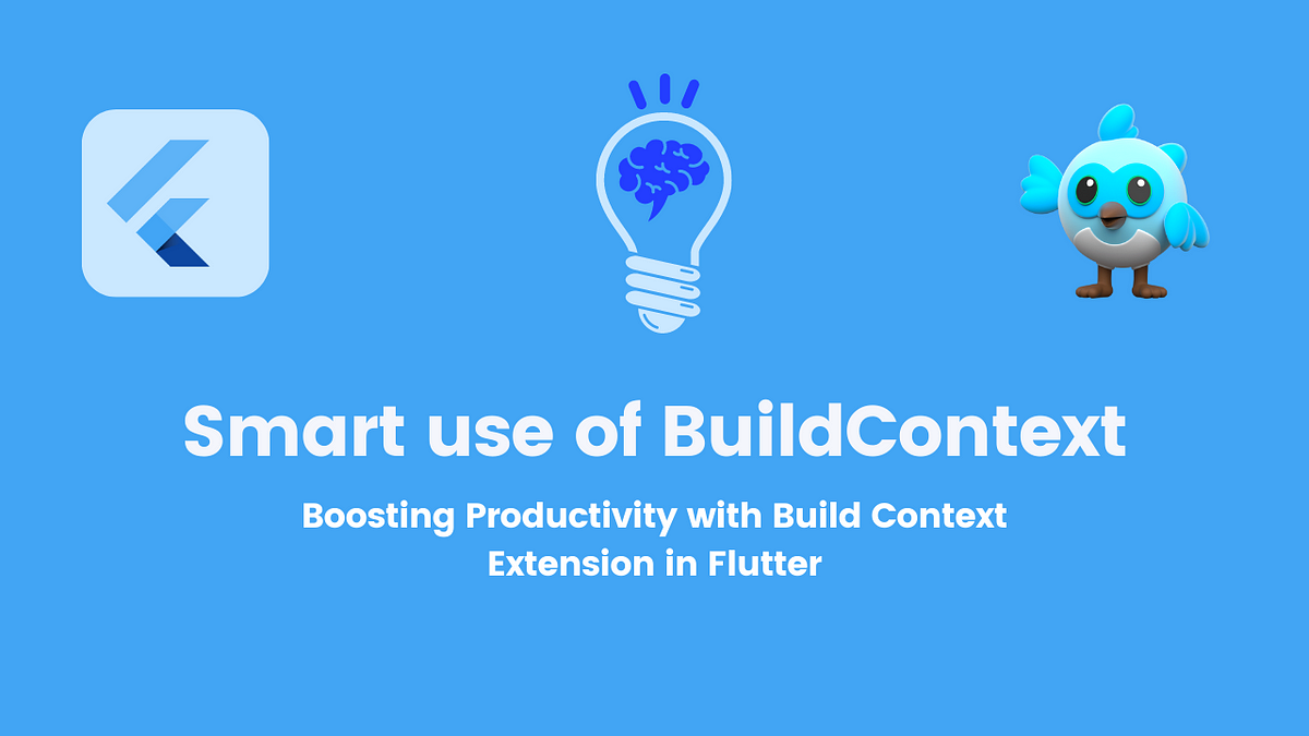 Boosting Productivity with Build Context Extension in Flutter | by ... Boosting Productivity with Build Context Extension in Flutter | by ...