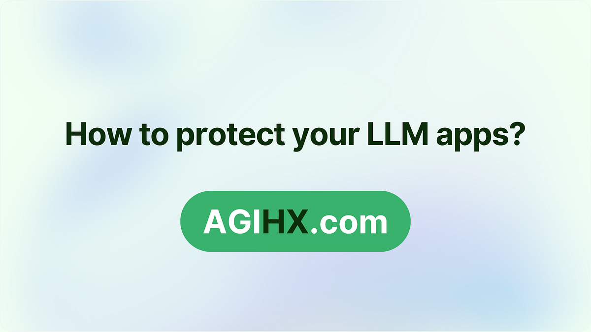 How to protect your LLM apps?. In the rapidly evolving landscape of ...
