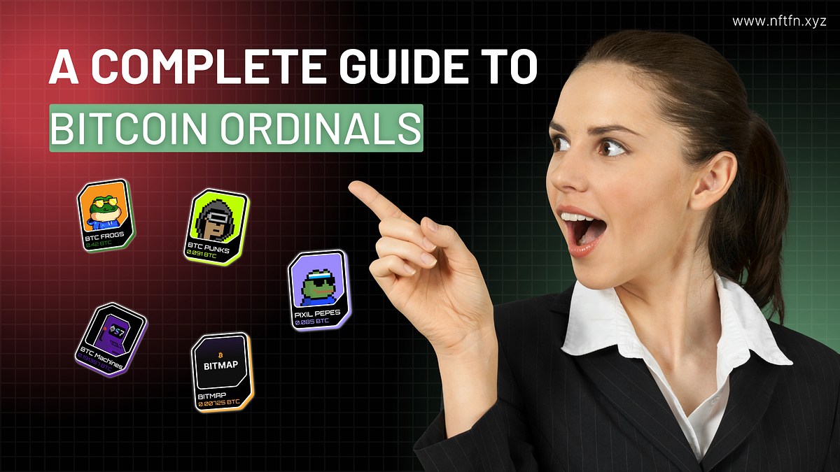Bitcoin Ordinals: A Complete Guide — NFTFN | by NFTFN.xyz | Medium
