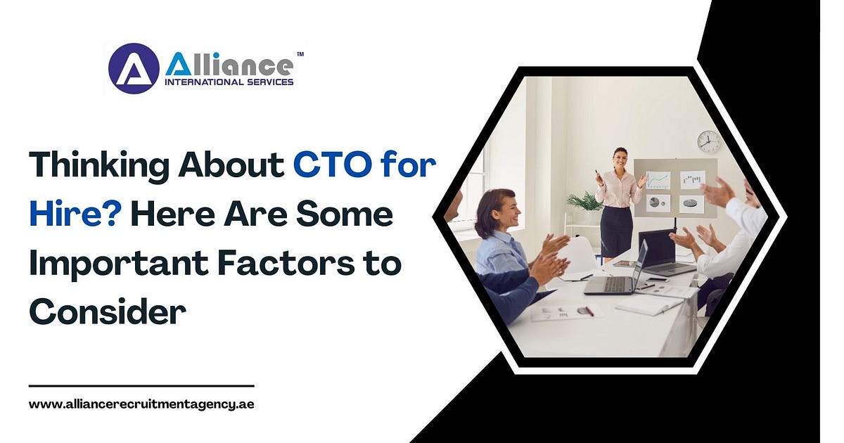 Thinking About CTO for Hire? Here Are Some Important Factors to ...