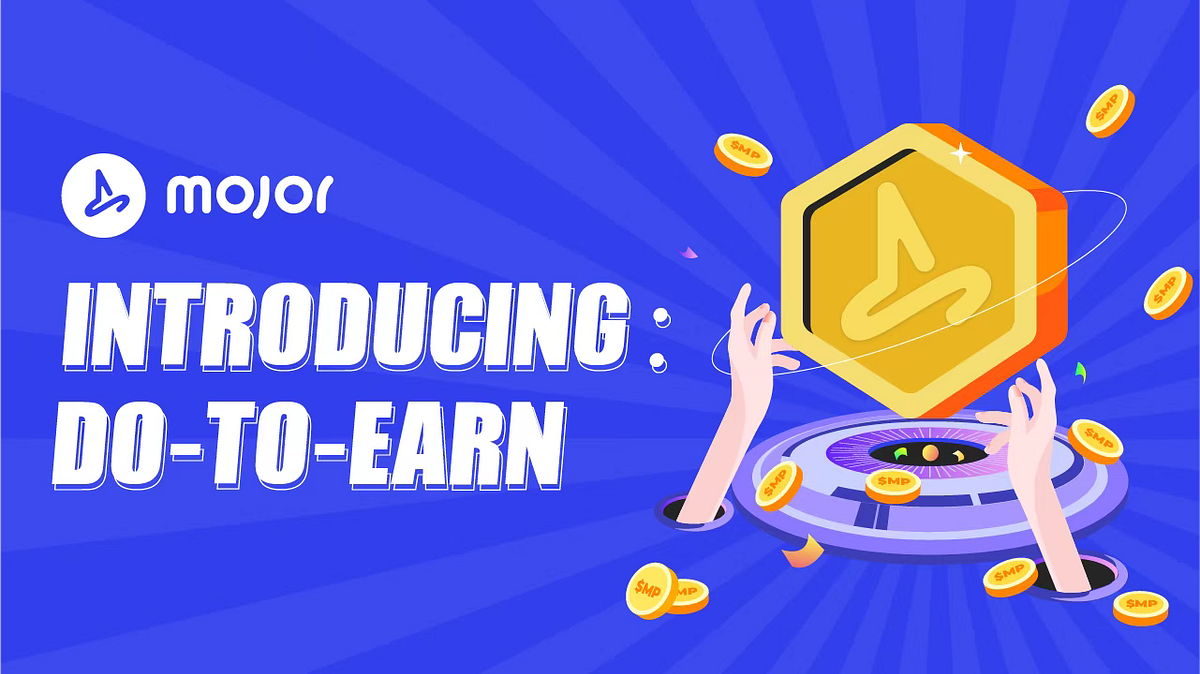 Introducing Do-To-Earn & $MP(MOJOR Point) | by MOJOR | Medium