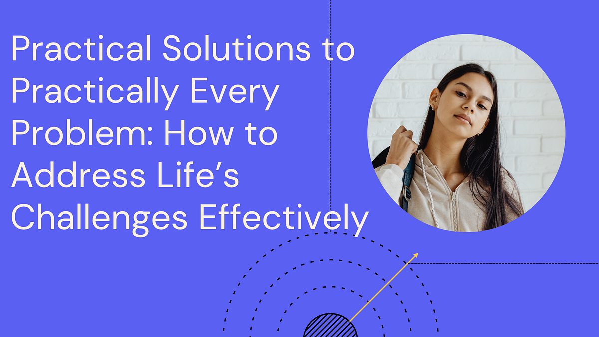 Practical Solutions for Life's Challenges: Effective Problem-Solving ...