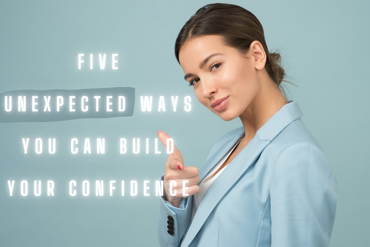 5 Unexpected Ways You Can Build Your Confidence | by Elizabeth Karls ...