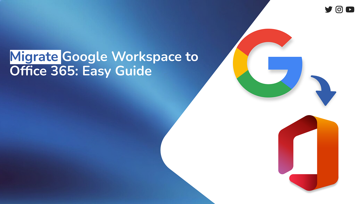 Migrate Google Workspace to Office 365: Easy Guide | by MILAN KUMAR VISHVAS | Aug, 2025 | Medium