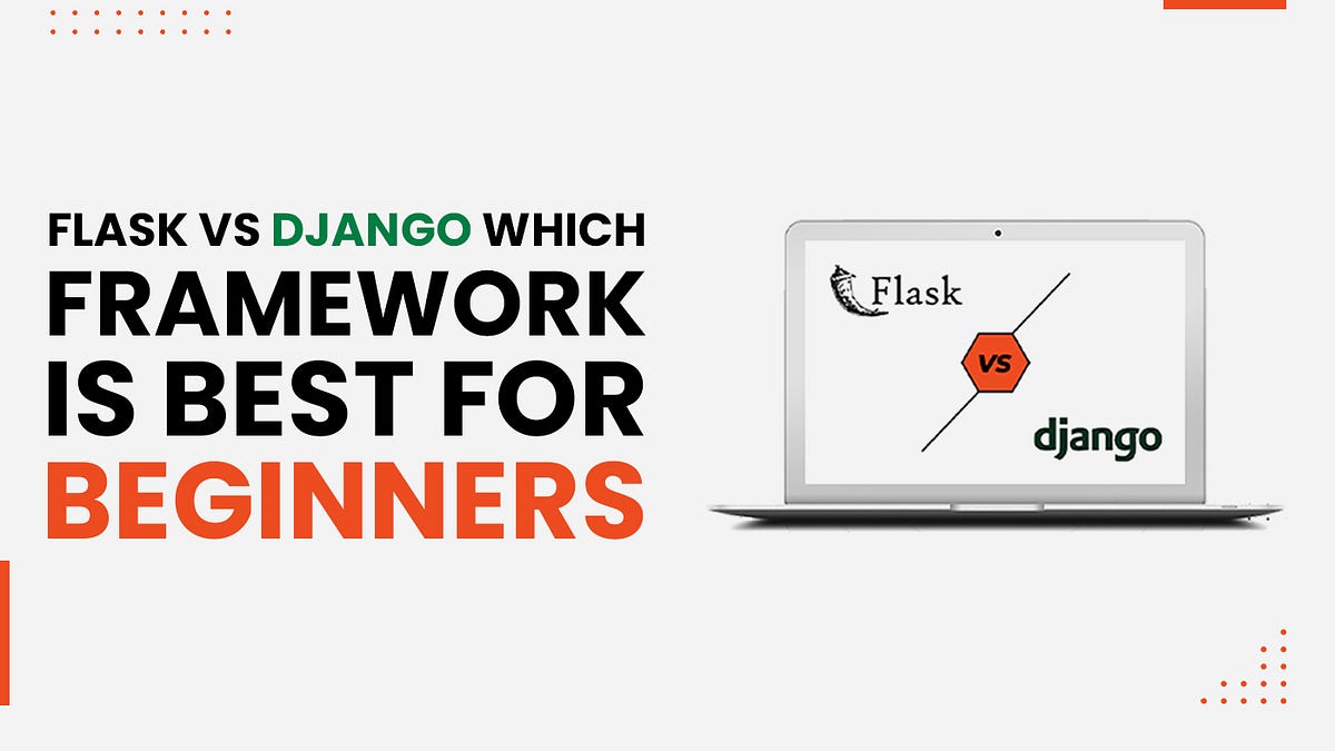 Flask vs Django: Which Framework is Best for beginners | by Alaurora ...