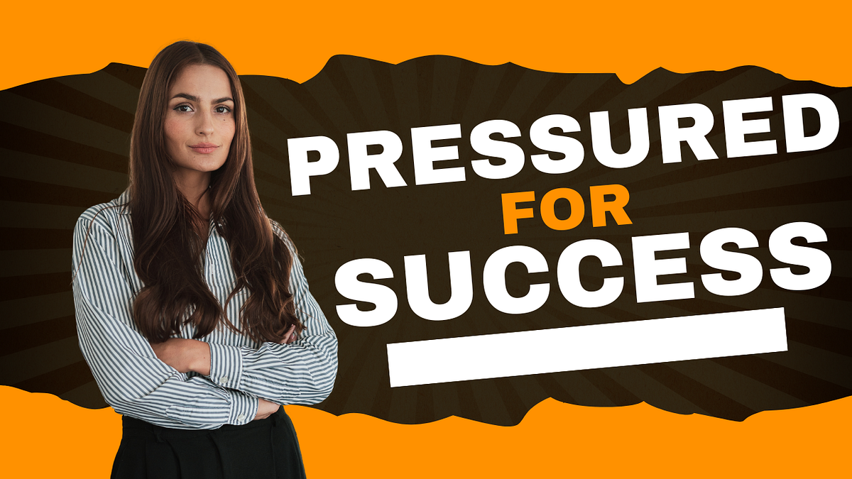 Pressured For Success. “Success lies not in what we started… | by ...