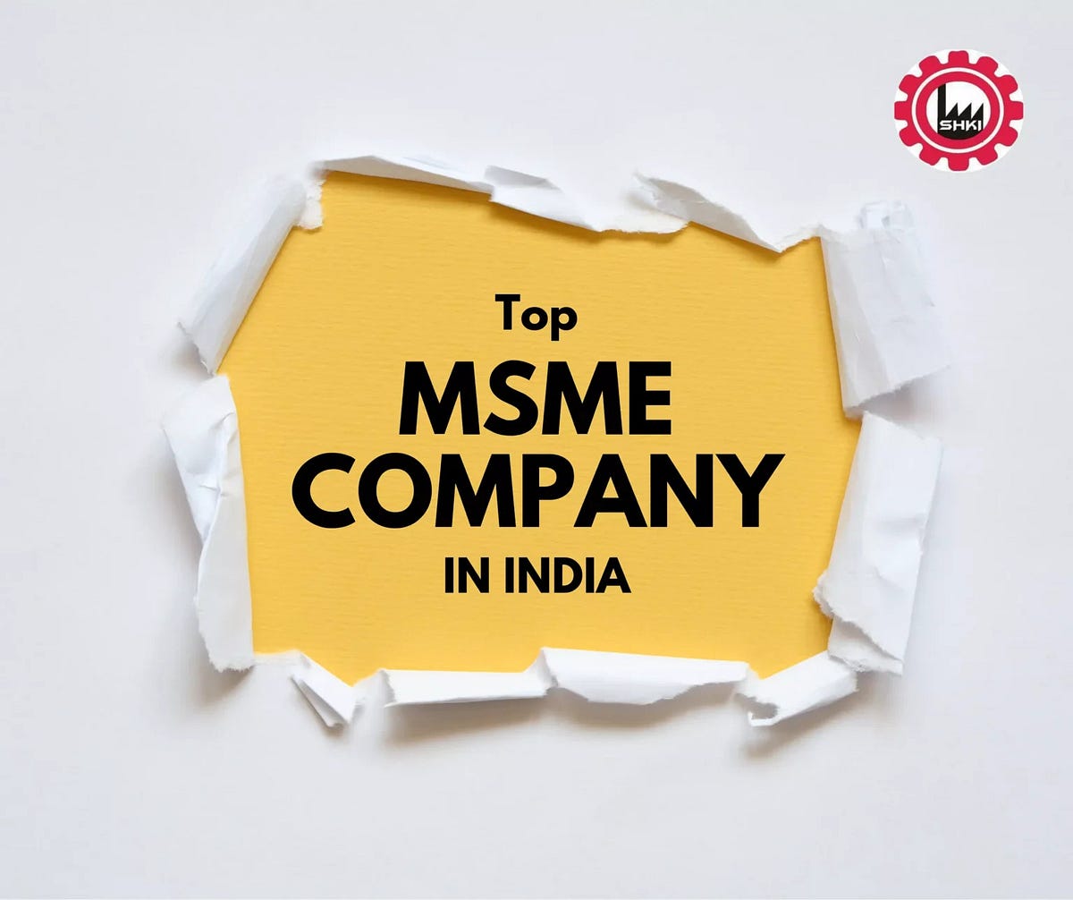 READ ABOUT THE TOP MSME COMPANY IN INDIA — SHKI | by SHKI Industry | Medium