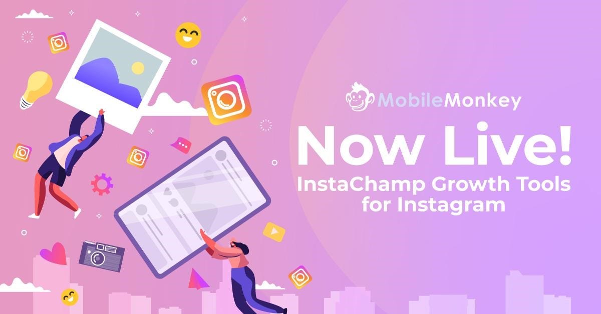 Introducing “InstaChamp” by MobileMonkey 🎉 - Marketing and ...