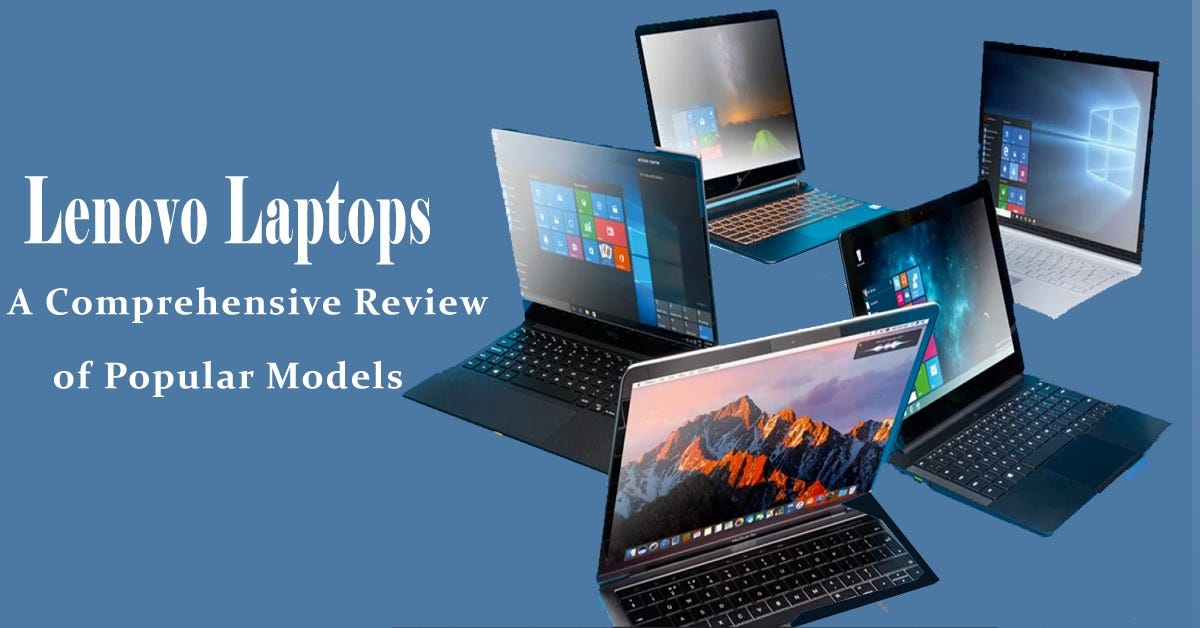 Lenovo Laptops: A Comprehensive Review of Popular Models | by Ahmad ...