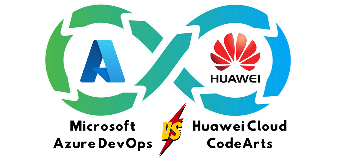 ☁️ DevOps Showdown: Huawei Cloud CodeArts vs. Azure DevOps — Comprehensive Comparison | by ...