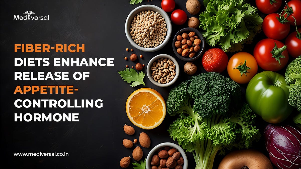 Fiber-Rich Diets Enhance Release of Appetite-Controlling Hormone | by ...