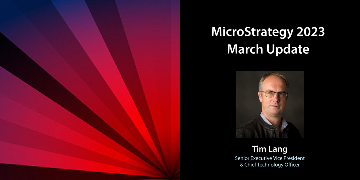 Product Updates — March 2023 (11.3.9) | by Tim Lang | MicroStrategy ...