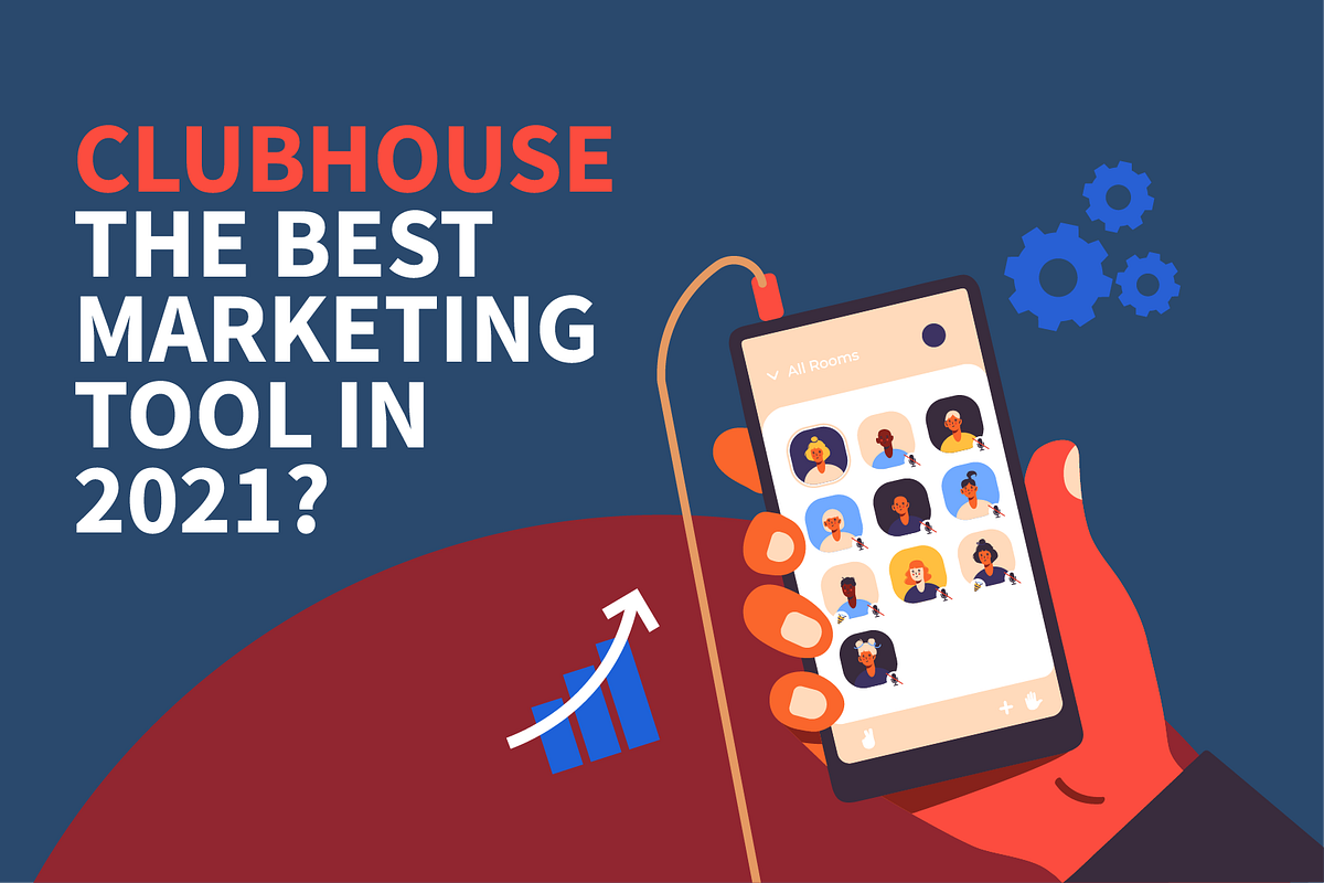 Is Clubhouse the best marketing tool in 2021? | by Ratu Vashti A ...