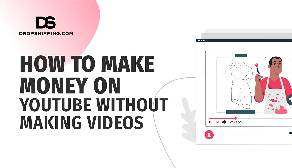 3 Ways to Start Earning Money on YouTube Without Making Videos | by ...