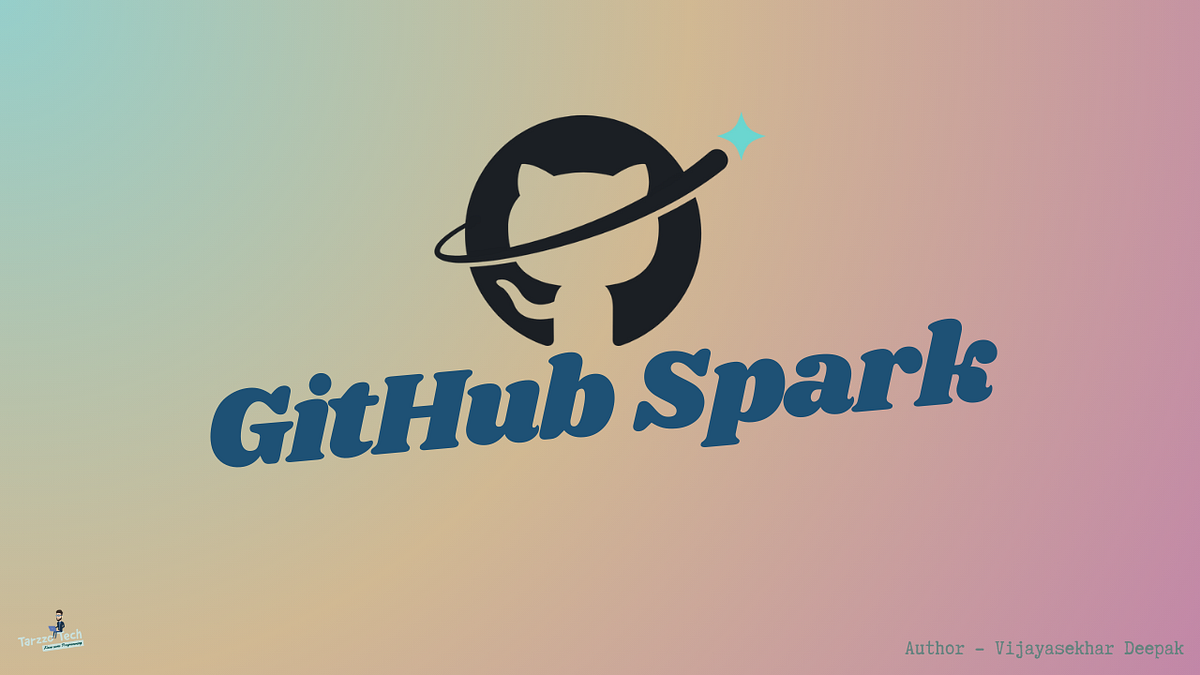 GitHub Spark for your Development Workflows | by Vijayasekhar Deepak | JavaScript in Plain English