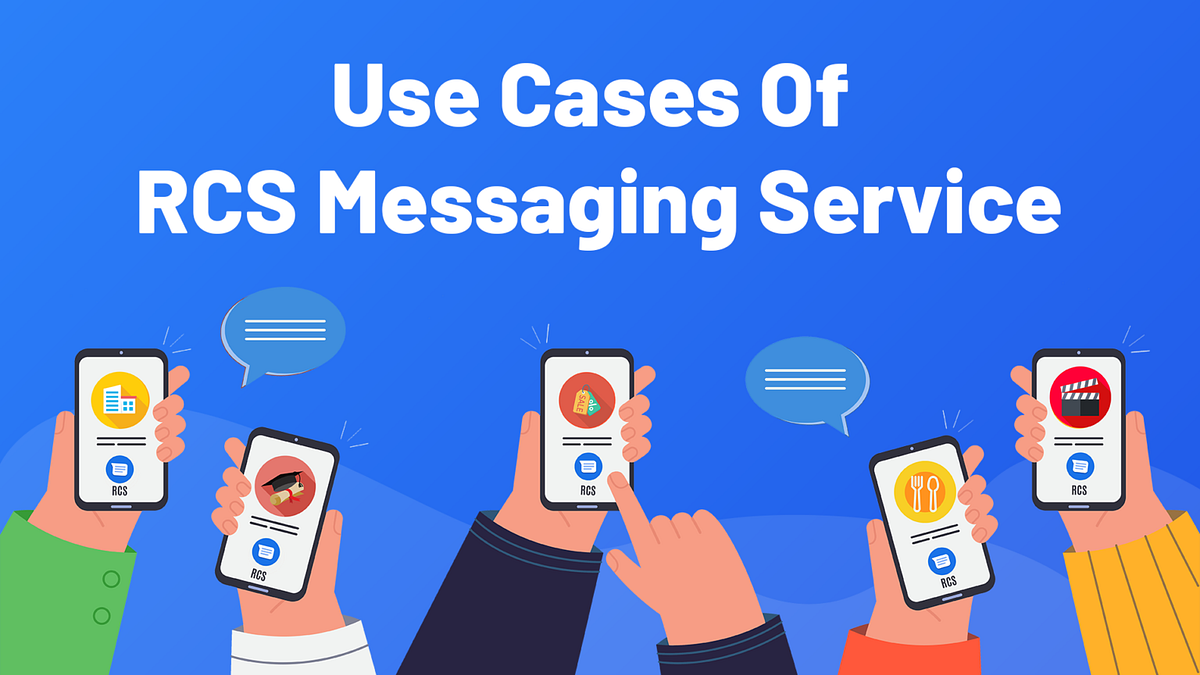 Use cases of RCS Messaging Service | by Rajshahh | Medium