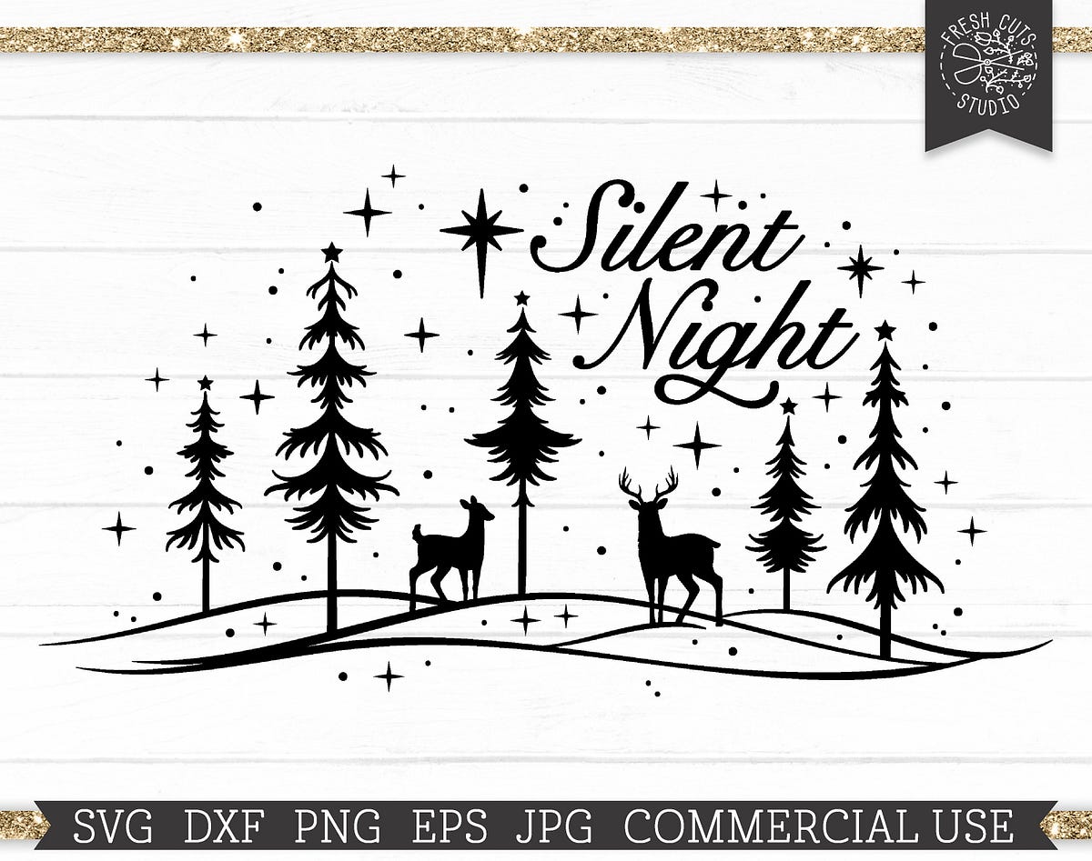 Silent Night SVG Snowing Winter Woods Cut File Design, Christmas Deer ...