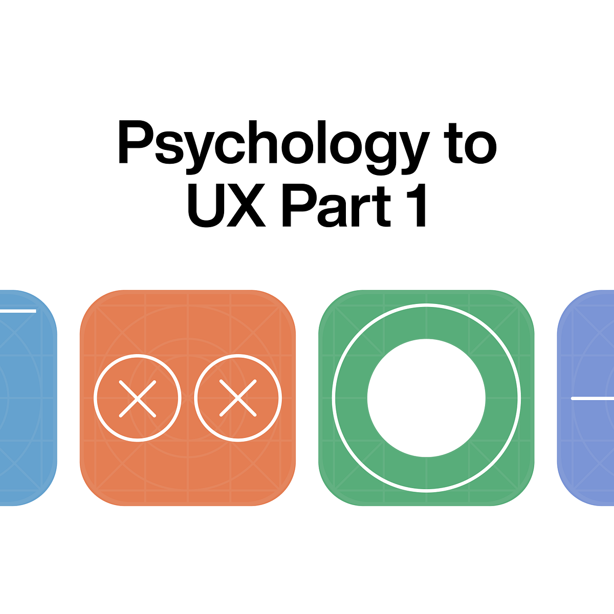 Psychology to UX design Part 1 — a guide to human experience | by Ameer ...