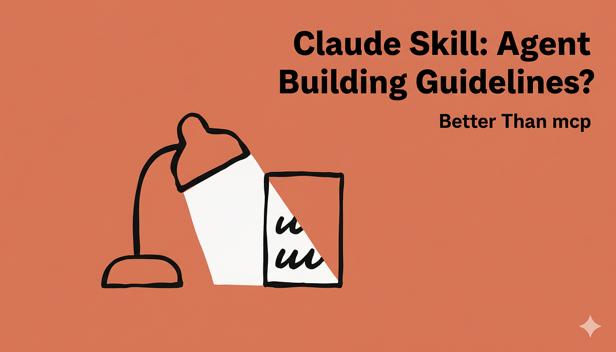 Claude Skills: Better Than MCP? SKILL.md for Agents | Towards AI