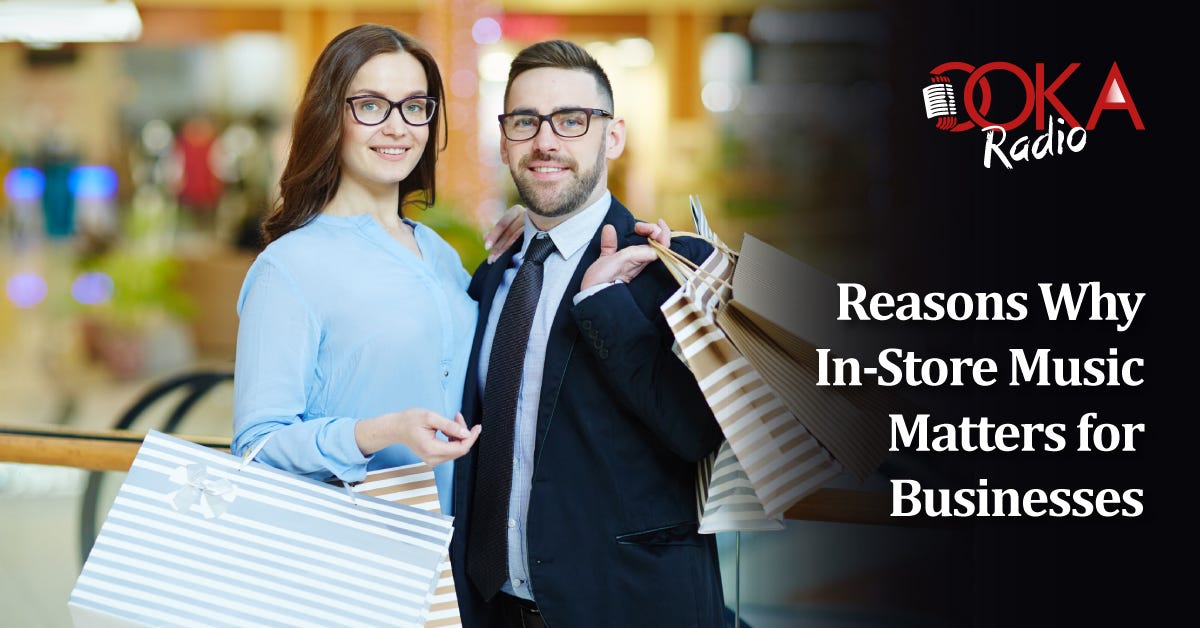 REASONS WHY IN-STORE MUSIC MATTERS FOR BUSINESSES | by OOKA Radio | In ...
