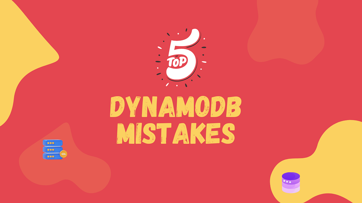 The 5 Most Common Mistakes Developers Make In DynamoDB | by Uriel Bitton | AWS in Plain English