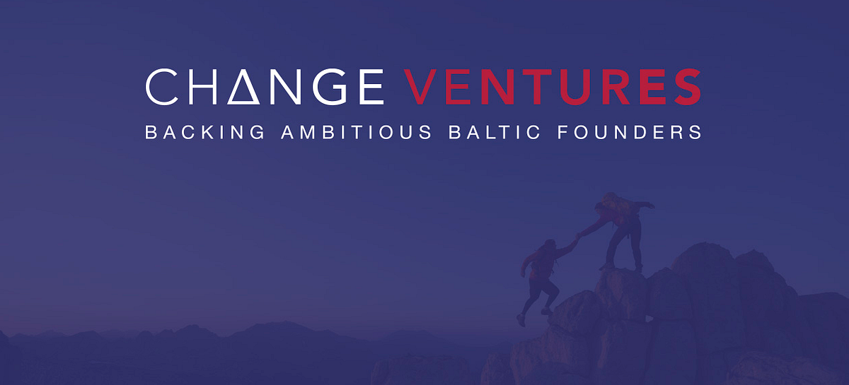 Change Ventures: Backing Ambitious Baltic Founders | by Change Ventures ...