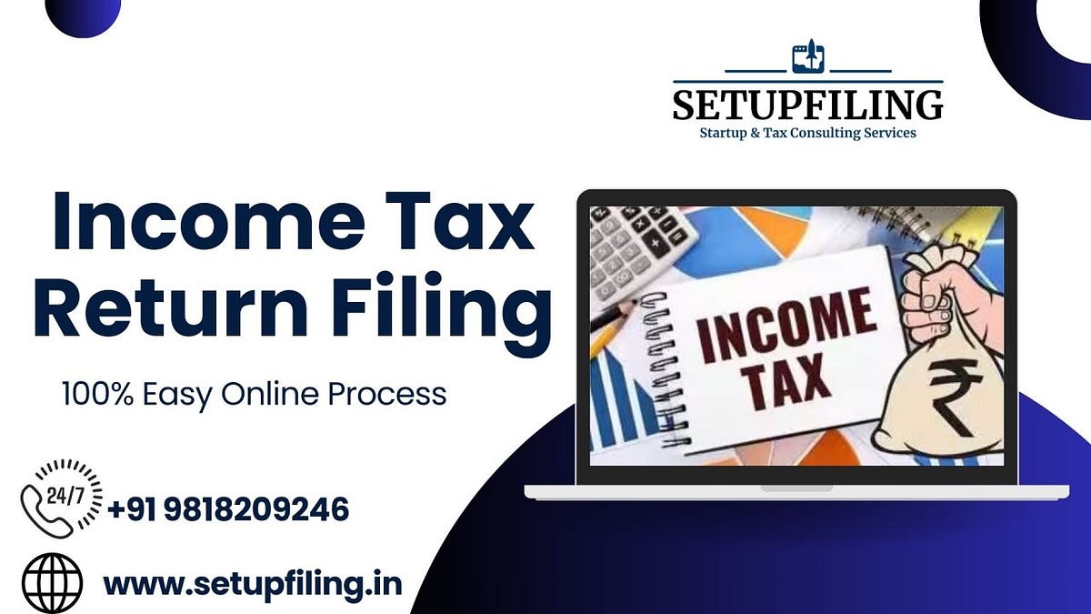 Income Tax Return Filing: A Comprehensive Guide | by Setupfiling | May ...