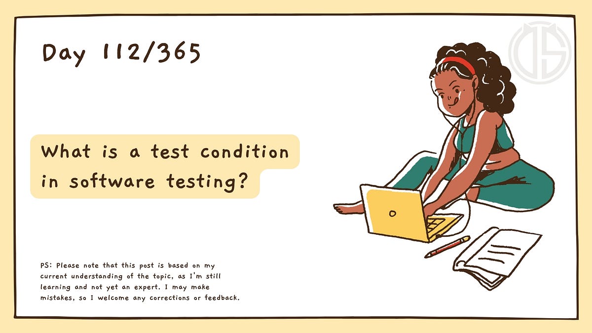 What is a test condition in software testing? | by Darshit Shah | Medium