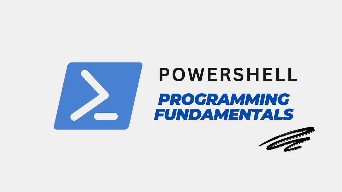 PowerShell Essentials — Part 2: Programming Fundamentals | by Harita Ravindranath | Stackademic