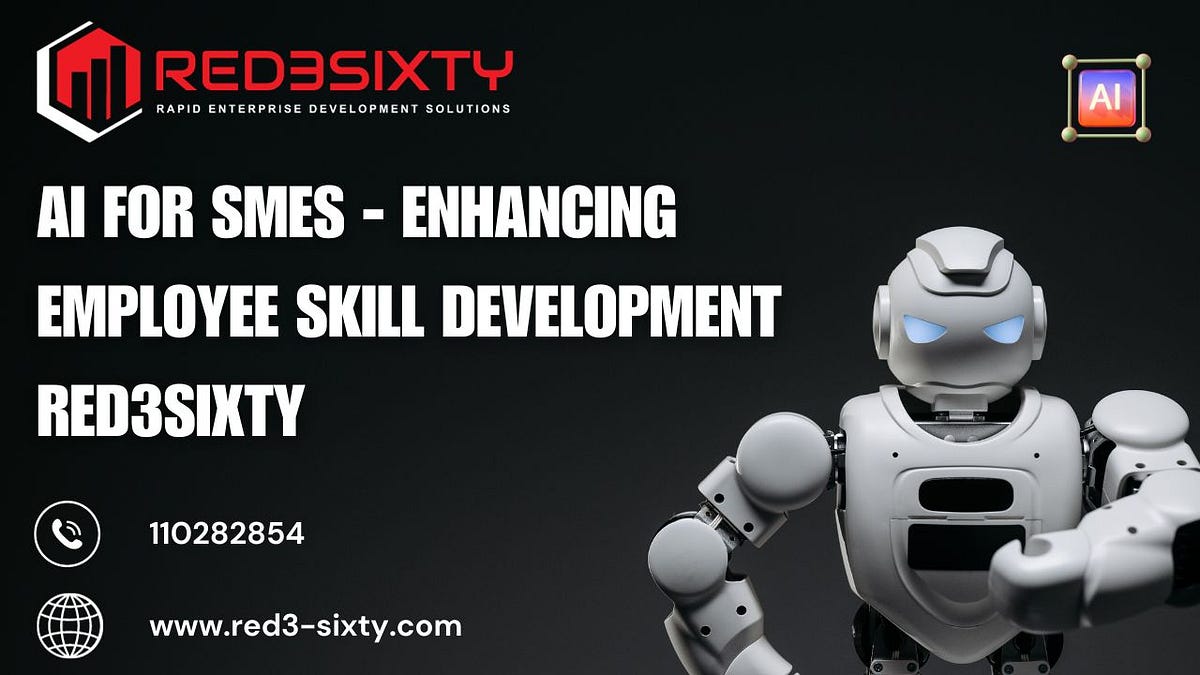Ai For Smes — Enhancing Employee Skill Development — Red3sixty Red3sixty Medium