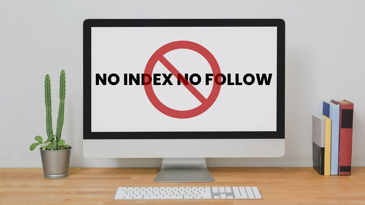 Why You Shouldn’t Put a No Index No Follow Tag on a Development Site ...