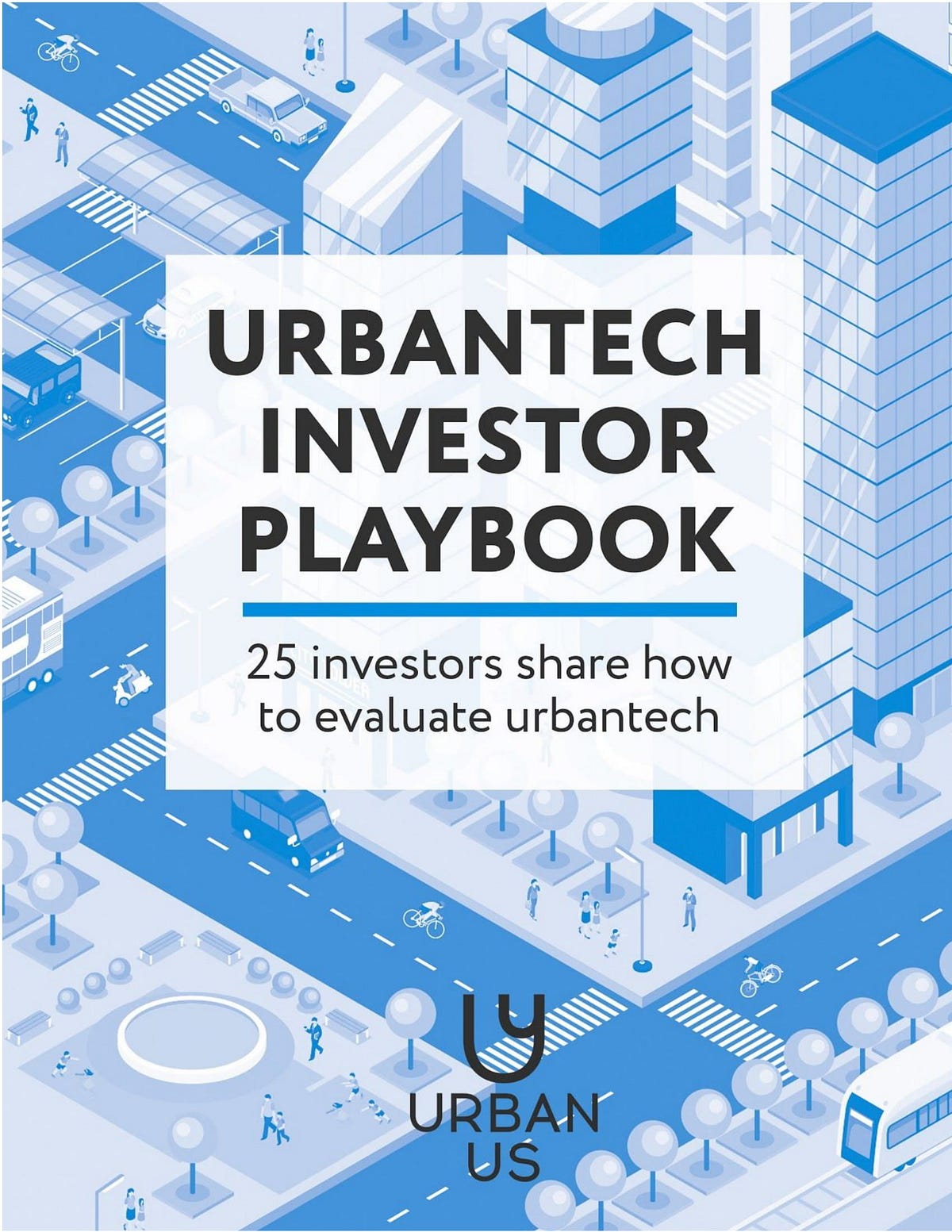The Urbantech Investor Playbook: 25 experts share their best practices ...