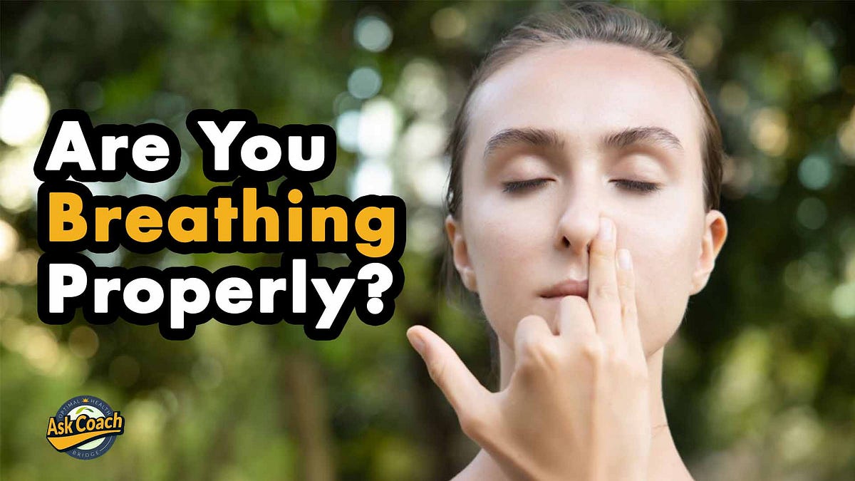 Are You Breathing?… Yes? … Are You Breathing Properly? | by Garey ...