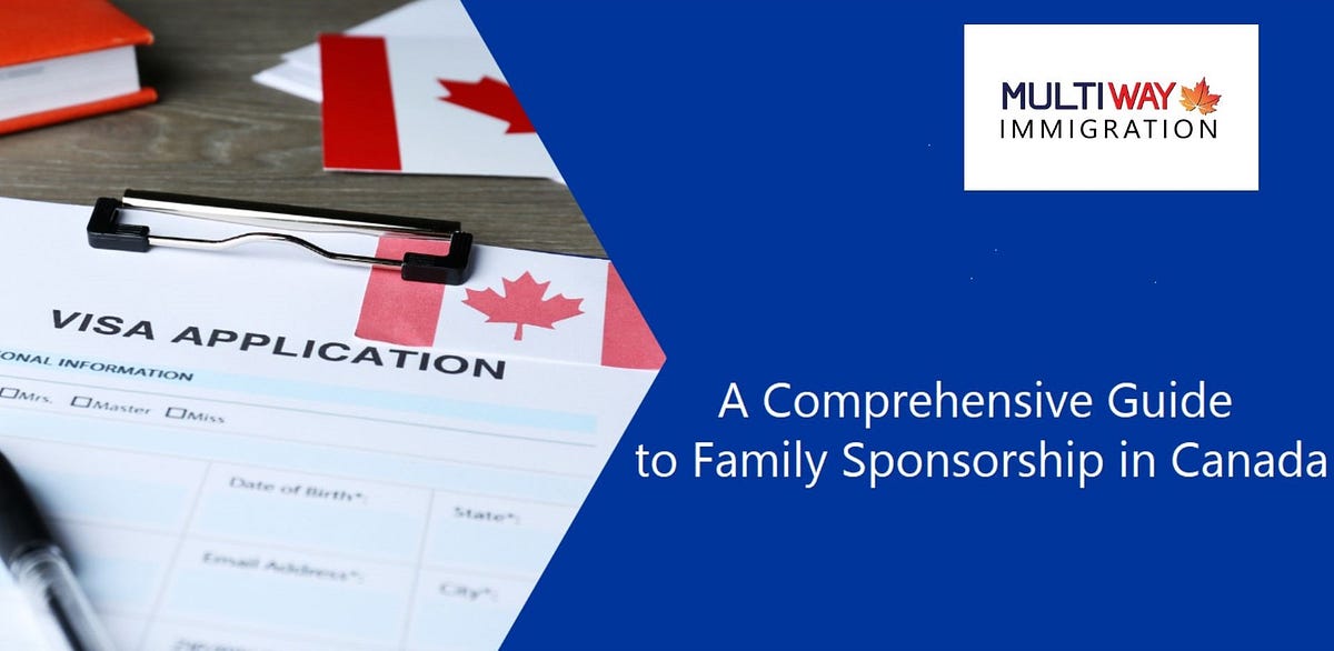 A Comprehensive Guide to Family Sponsorship in Canada | by Multiway ...