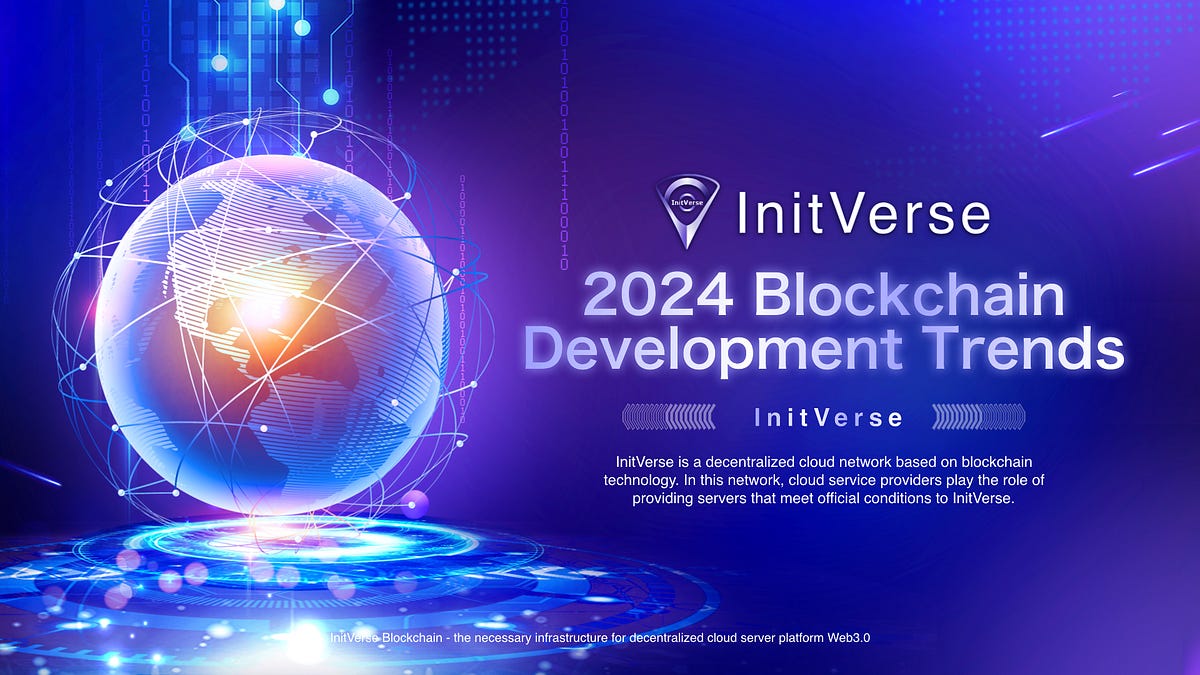 InitVerse ：Blockchain development trends in 2024 | by InitVerse | Web3 ...