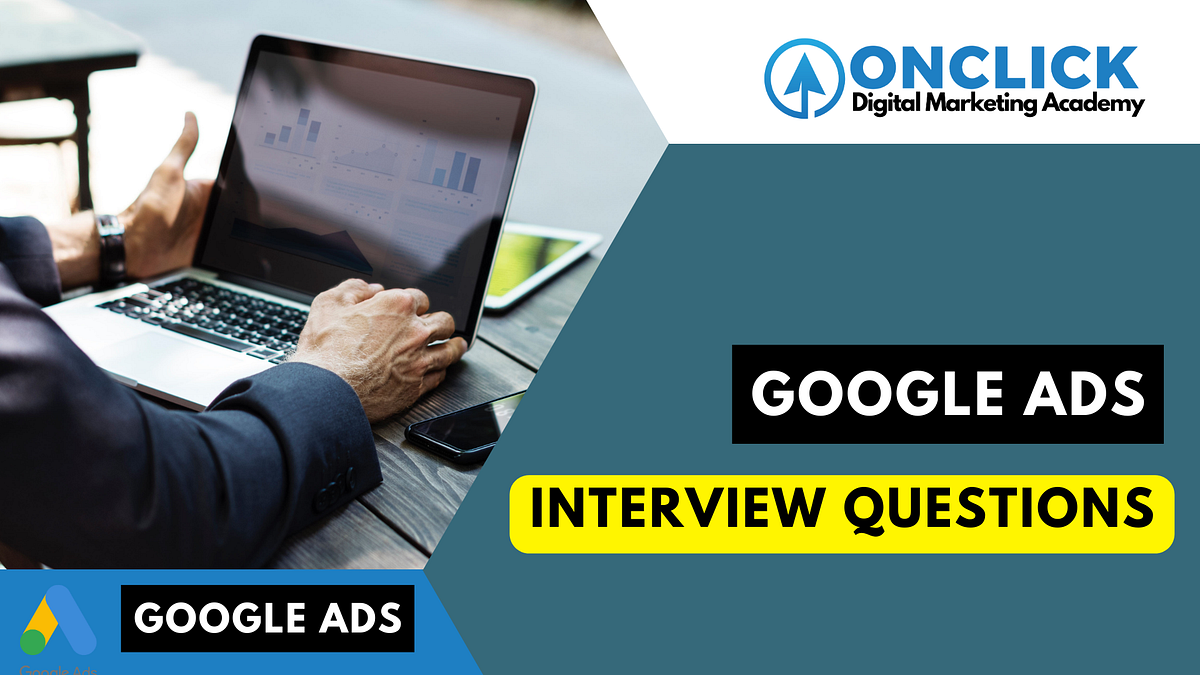 Google Ads Interview Questions. What are the different types of Google ...