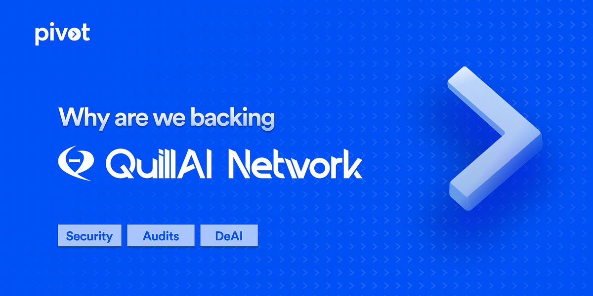 Why are we backing QuillAI Network? | by Pivot | Medium