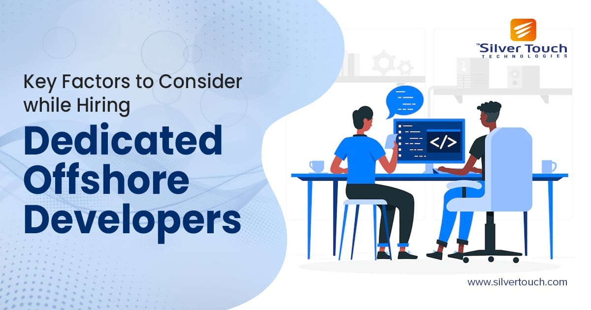 Key Factors to Consider while Hiring Dedicated Offshore Developers | by Shivam Singh | Medium