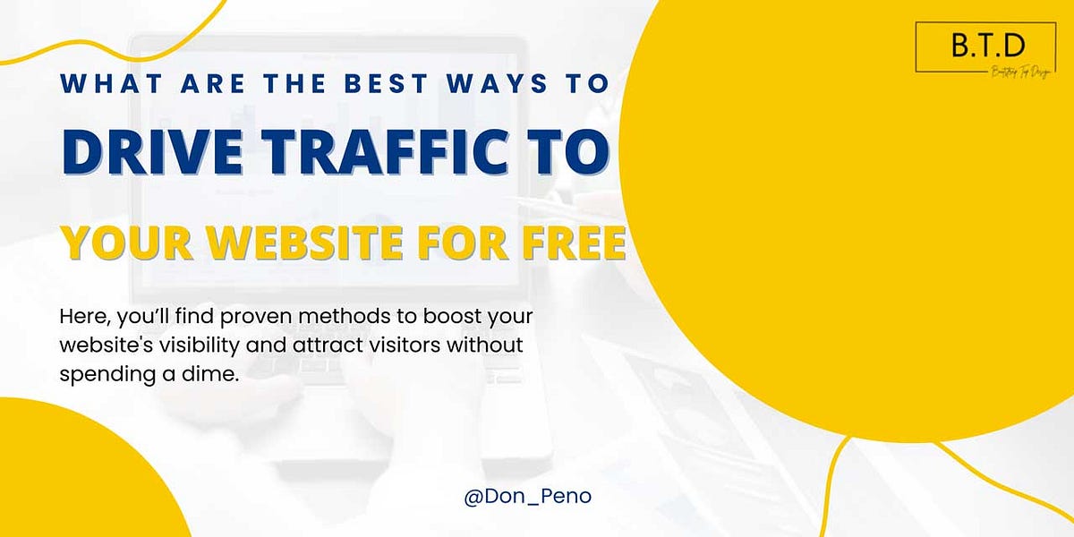 What are the Best Ways to Drive Traffic to your Website for Free? | by ...