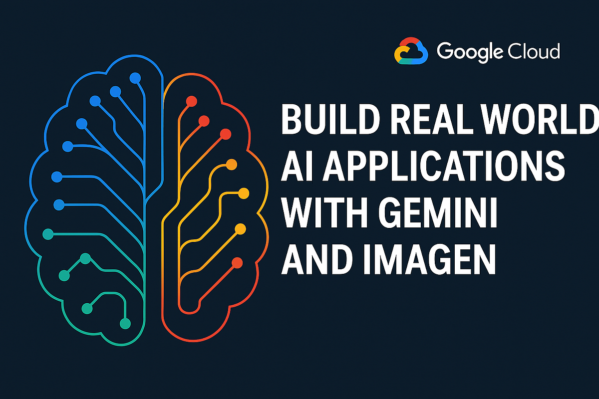 🧠 Building Real World AI Applications with Gemini and Imagen — My ...