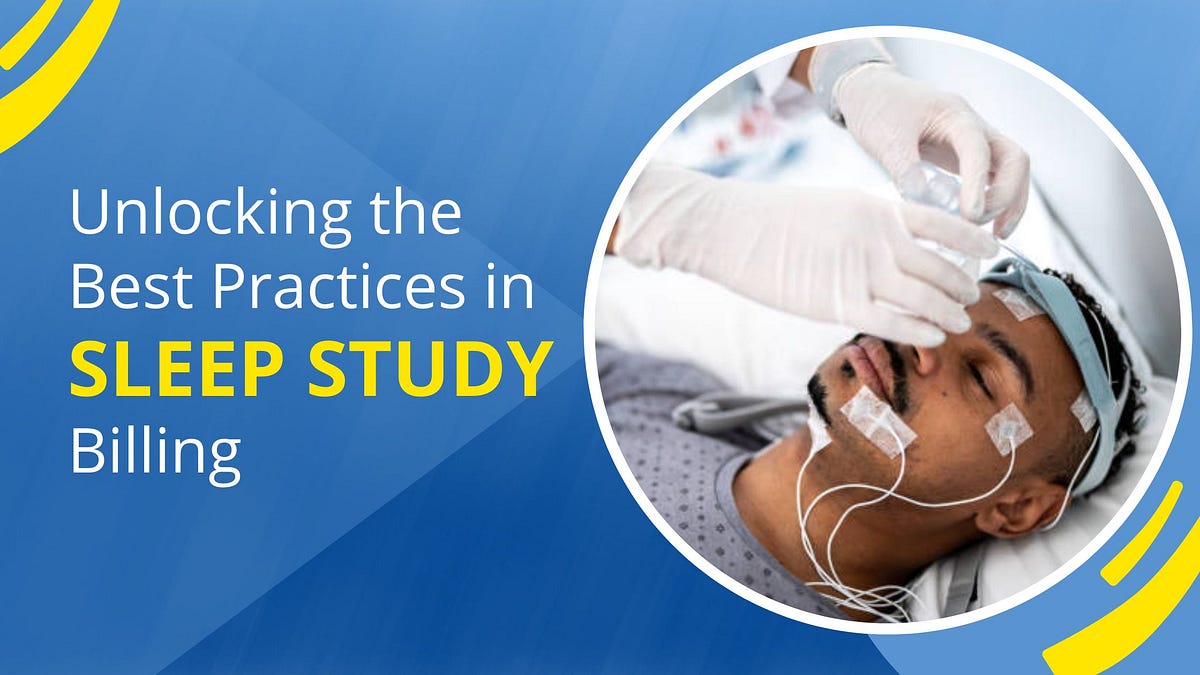 Unlocking the Best Practices in Sleep Study Billing | by Dorian Wilfred ...