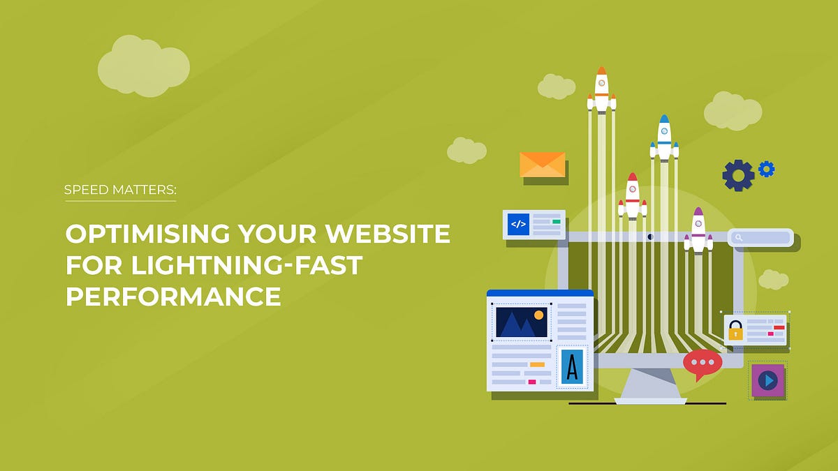 Speed Matters: Optimising Your Website for Lightning-Fast Performance | by Sara Kurian | Apr ...