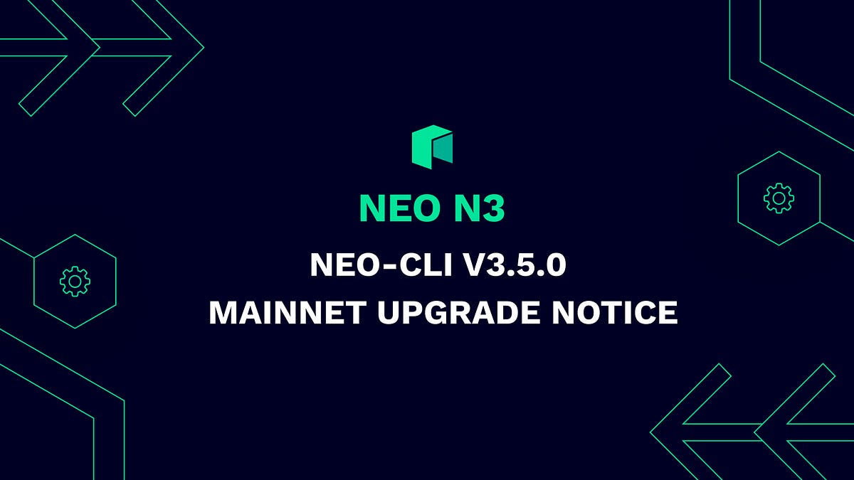 Neo-CLI v3.5.0 MainNet Upgrade Notice - Neo - Medium Neo-CLI v3.5.0 MainNet Upgrade Notice - Neo - Medium